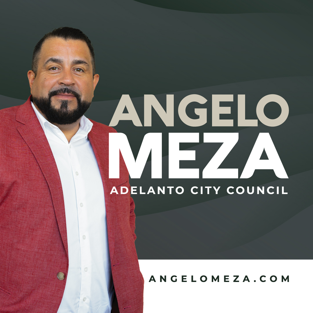MEZA for Adelanto City Council 2022 - Angelo Meza for Adelanto City Council